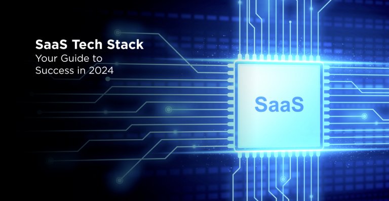 SaaS Tech Stack: Your Guide to Success in 2024 - OpenXcell