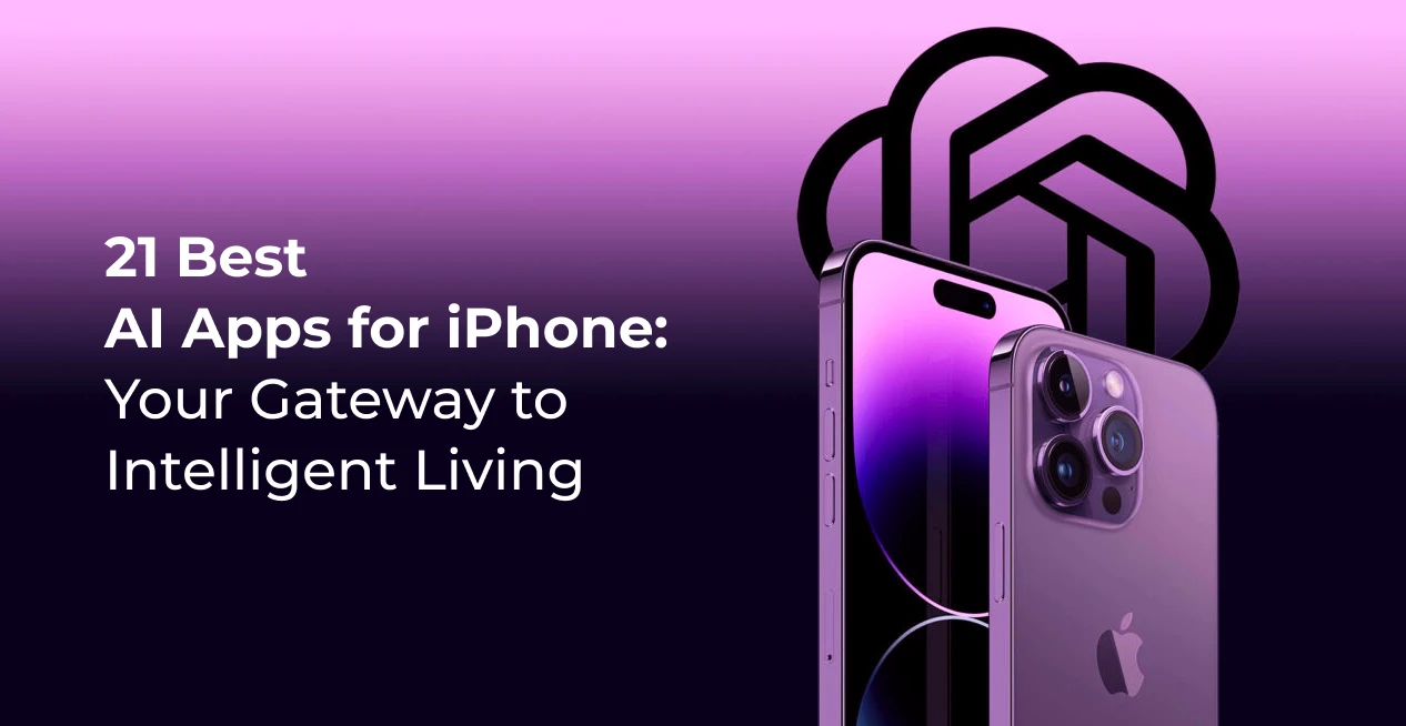 21 Best AI Apps for iPhone: Your Gateway to Intelligent Living