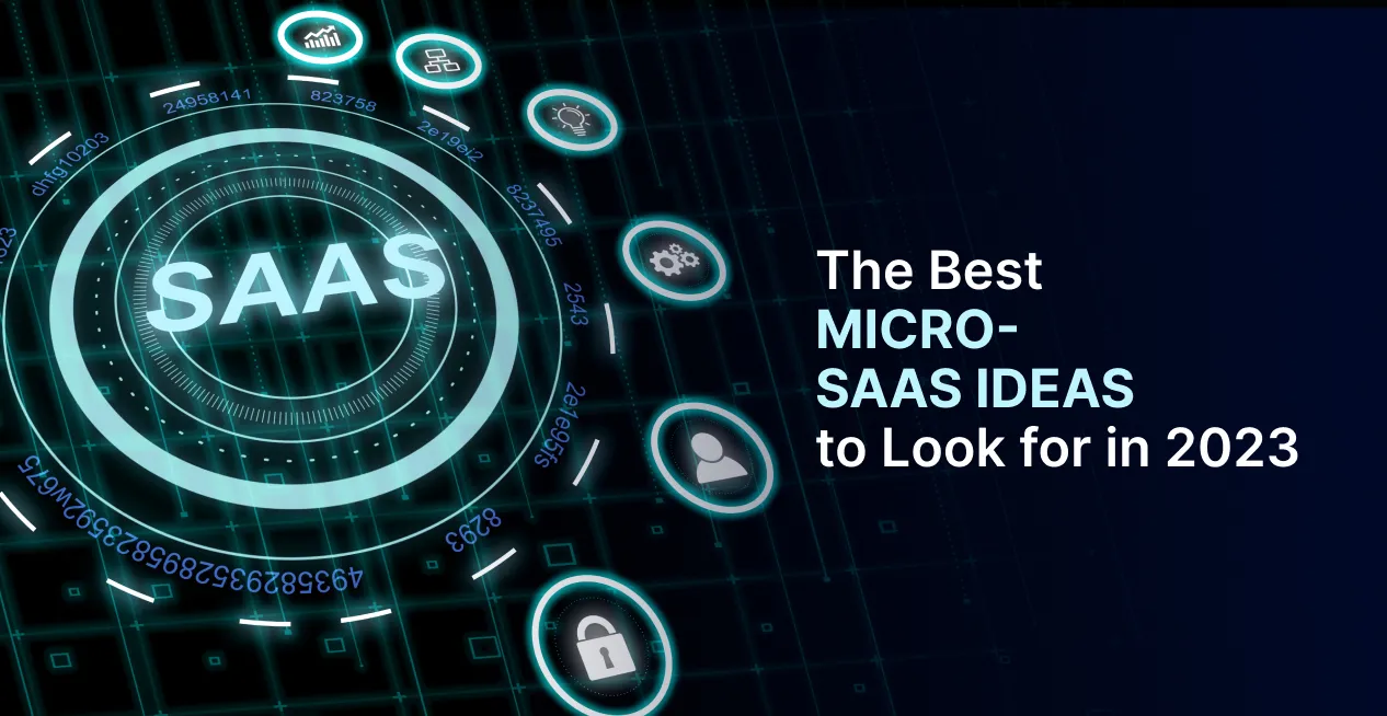 The Best Micro-SaaS Ideas to Look for in 2023