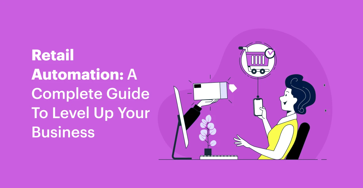 Retail Automation: Guide To Level Up Your Business - OpenXcell